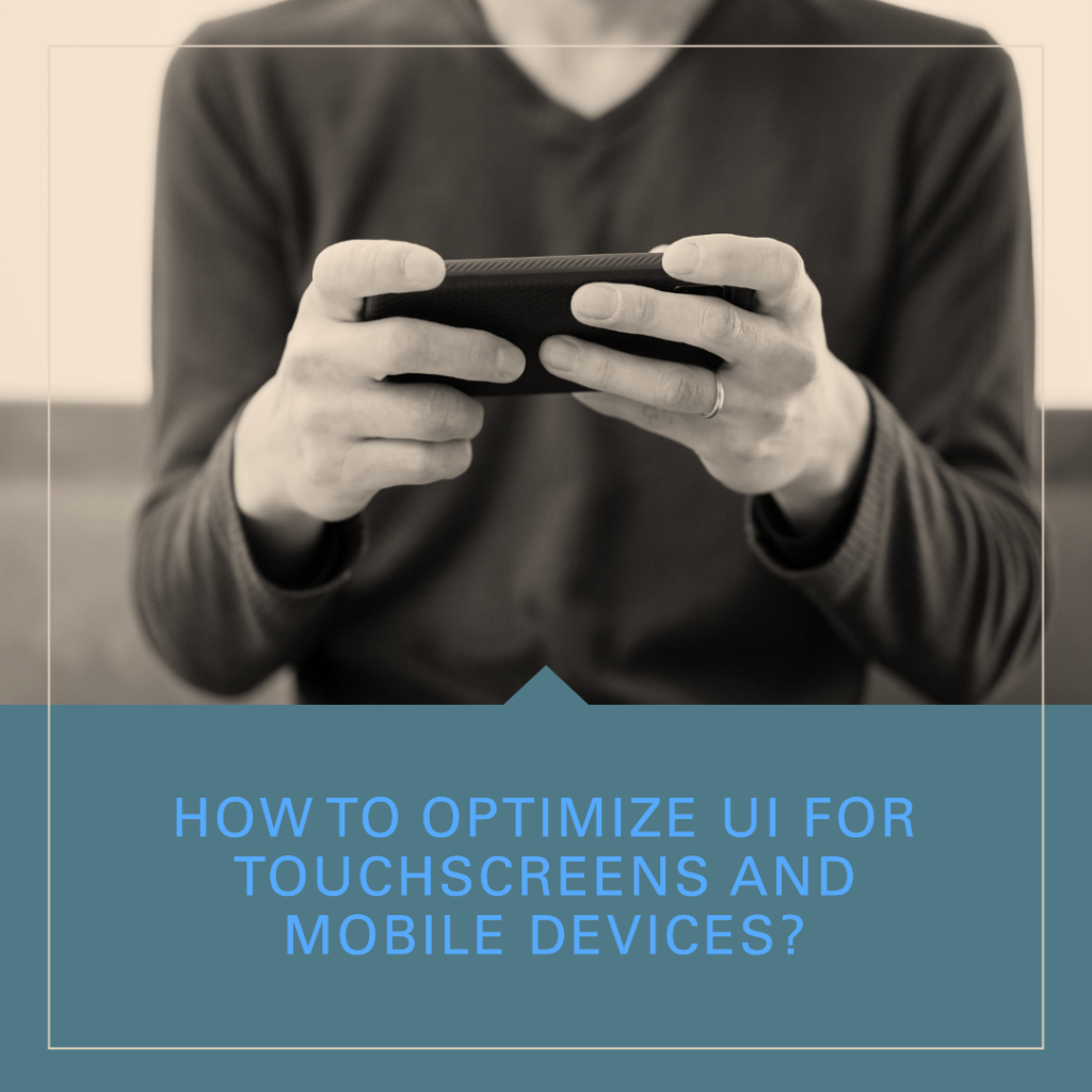 How to optimize UI for touchscreens and mobile devices? - Tech with Eldad